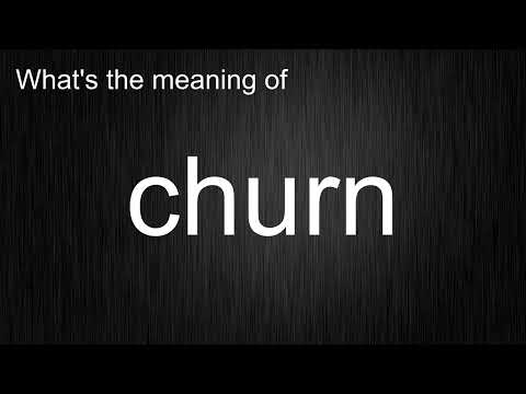 What's the meaning of "churn", How to pronounce churn?