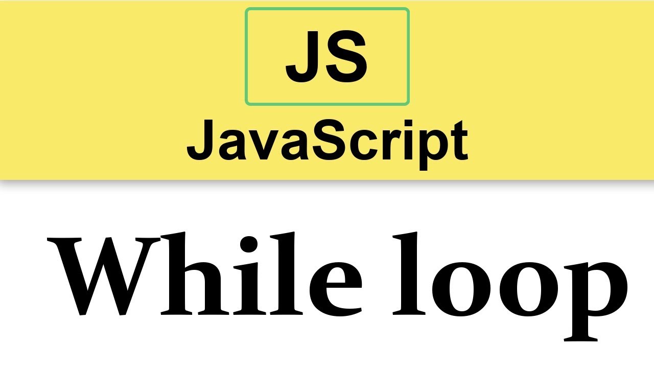 #12 JavaScript Tutorial | While loop