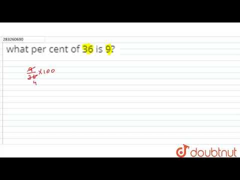 what per cent of 36 is 9? | CLASS 7 | PERCENTAGE | MATHS | Doubtnut