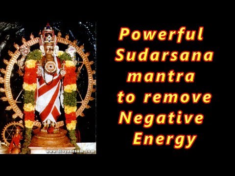 Mantra to remove Negative Energy Sudarsana Mantra Chakrathazhwar Gayatri Mantra