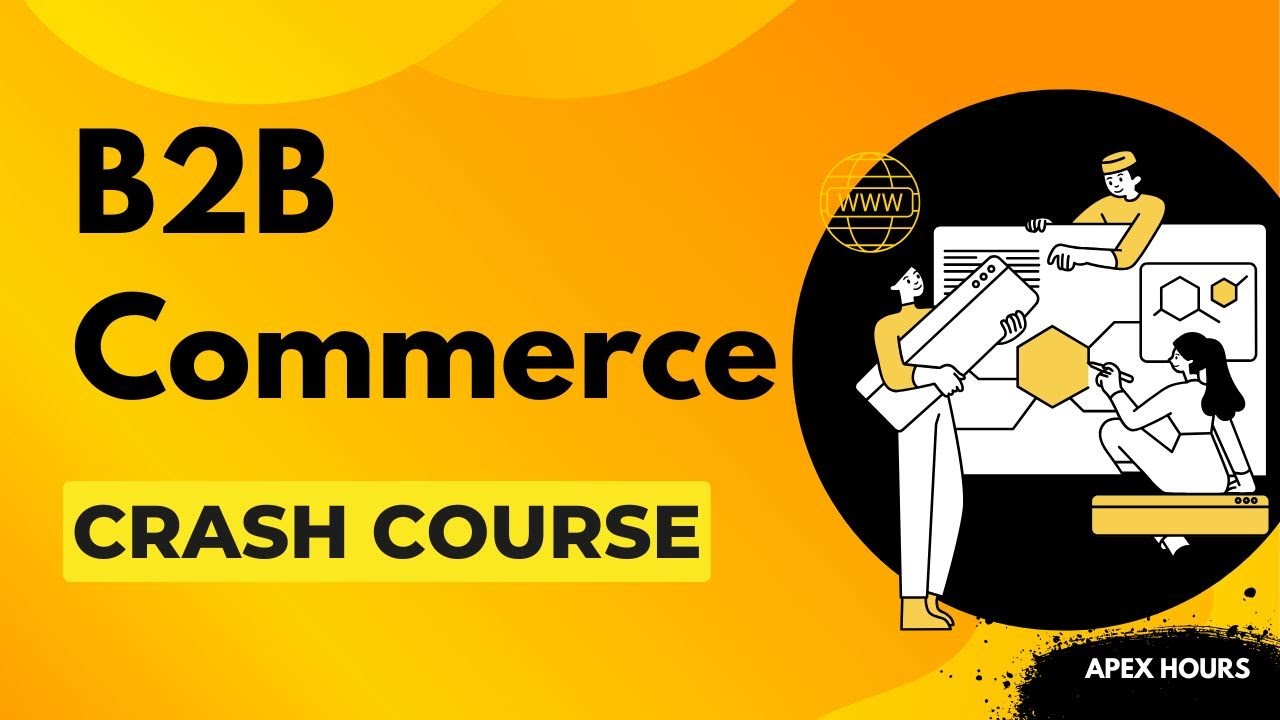 Salesforce B2B Commerce Crash Course