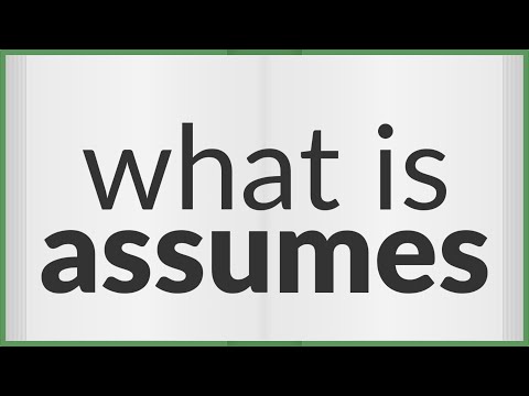 Assumes | meaning of Assumes