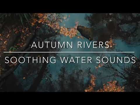 Autumn Rivers, soothing water sounds for deep relaxation
