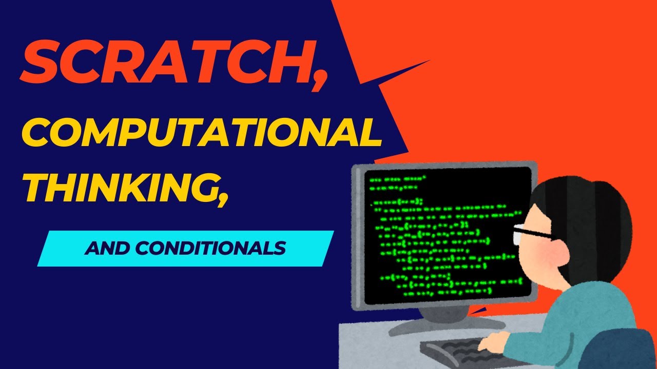 Scratch, Computational Thinking, and Conditionals