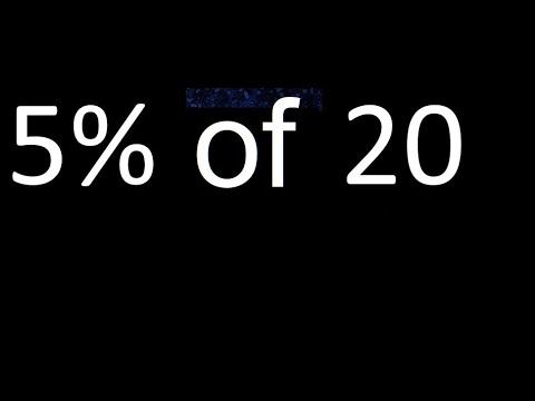 5% de 20 , percentage of a number . 5 percent of 20 . procedure