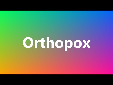 Orthopox - Medical Definition and Pronunciation
