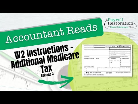 Accountant Reads W2 Instructions - Additional Medicare Tax