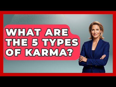 What Are the 5 Types of Karma? - Buddhism Reflections