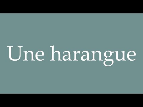 How to Pronounce ''Une harangue'' (A harangue) Correctly in French