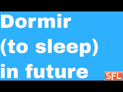 GCSE Spanish - How to conjugate "Dormir" (to sleep) in the future tense in Spanish