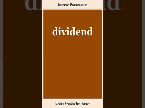 dividend, How to Say or Pronounce DIVIDEND in American, British English, Pronunciation