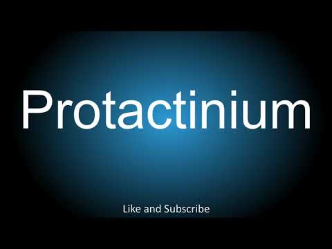 How to correctly pronounce - Protactinium.