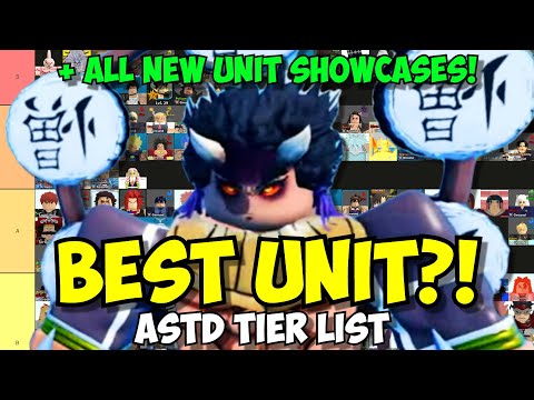 Best Unit in ASTD? ASTD Tier List & All New Unit Showcases! [Hantengu, buu 7 star, mitsuri, goku 7]