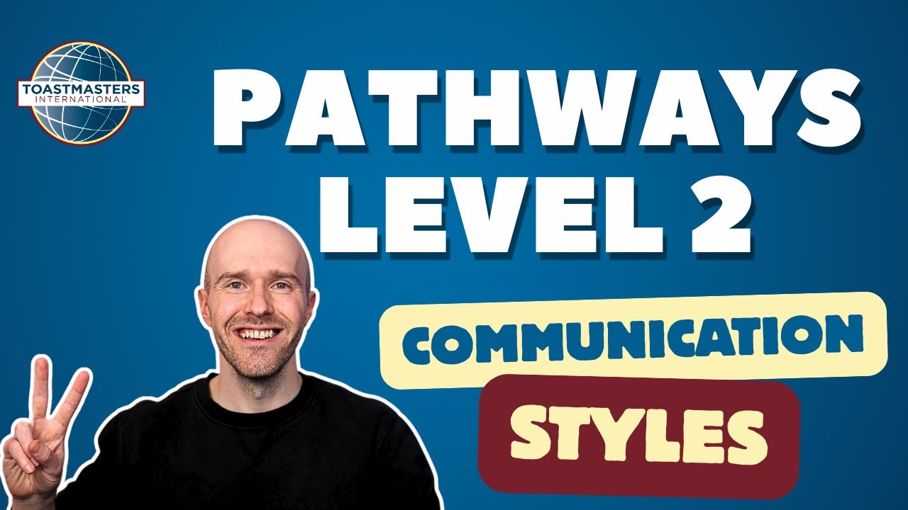 Understanding Your Communication Style – Pathways Level 2 Speech (TOASTMASTERS)