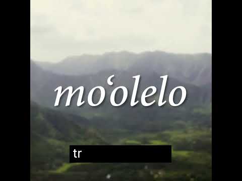 Hawaiian Word of the Week: Moʻolelo