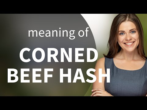 Corned beef hash | what is CORNED BEEF HASH definition