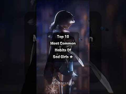 Top 10 most common habits of sad girls #habits #girls #aesthetic