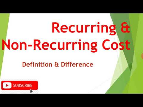 What is Recurring Cost and Non-Recurring Cost?Recurring Cost&Non-Recurring Cost Examples&Difference.