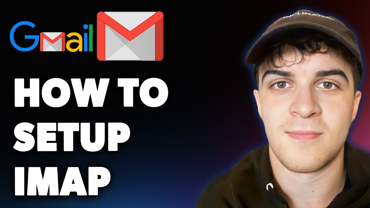 How to Setup Gmail Imap (Full 2025 Guide)