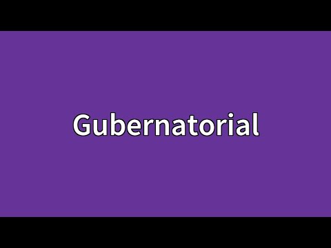 Gubernatorial Meaning