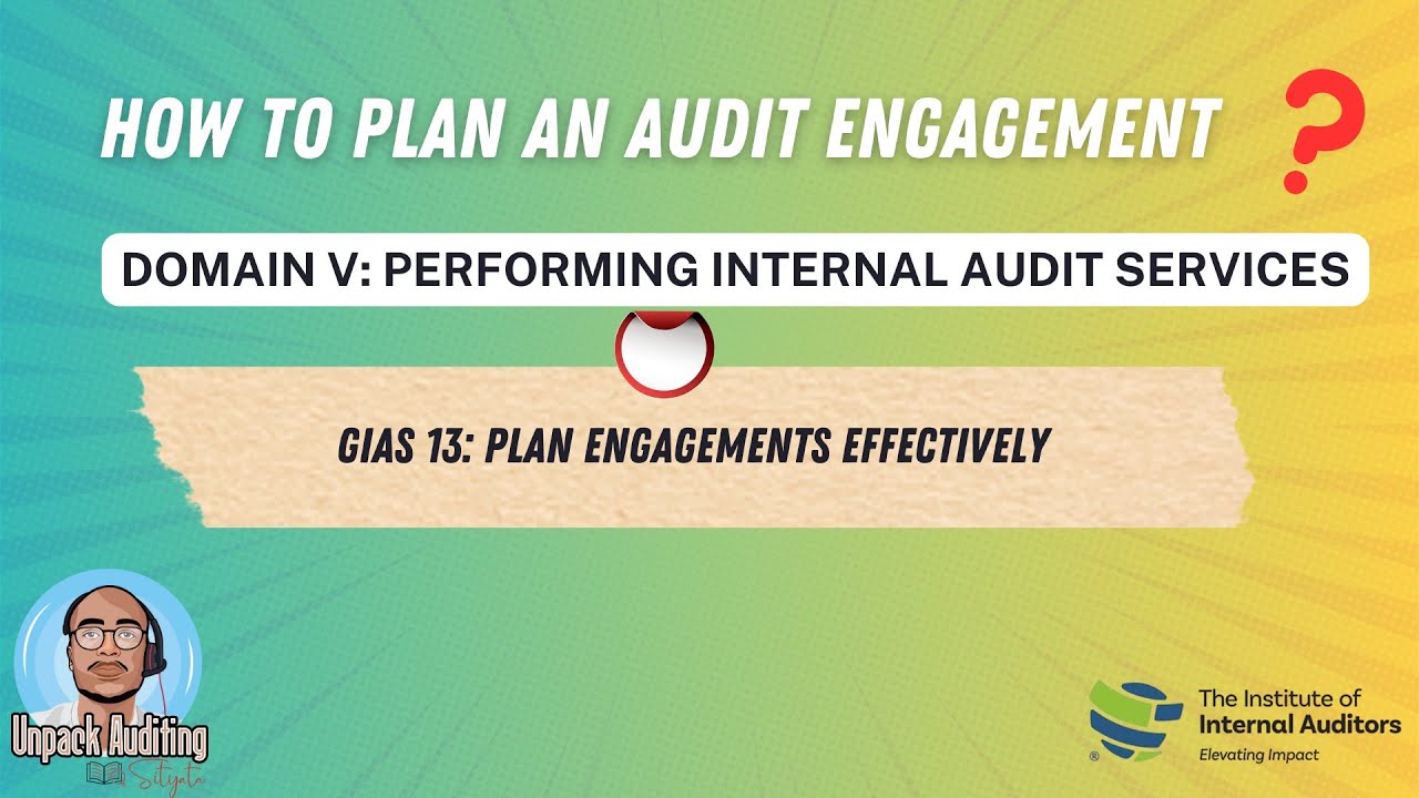 How to Plan an Audit Engagement |GIAS Domain V - Performing Internal Audit Services