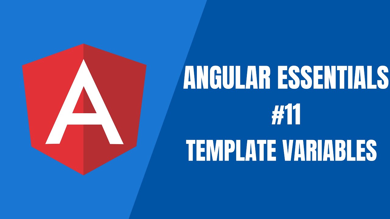 Angular Essentials #11 - Template Variables