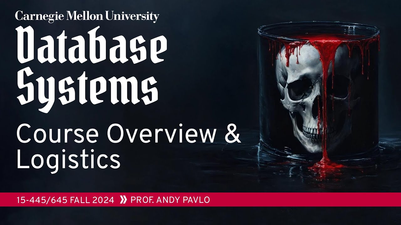 #00 - Course Overview & Logistics (CMU Intro to Database Systems)