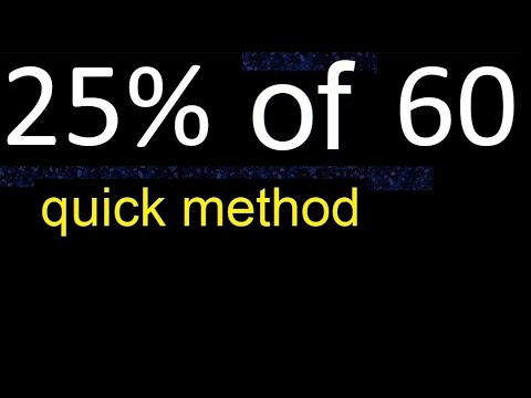 25% de 60 , percentage of a number . 25 percent of 60 . procedure