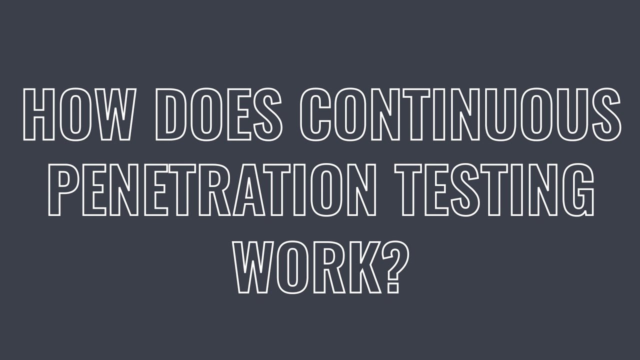 How Continuous Penetration Testing Works