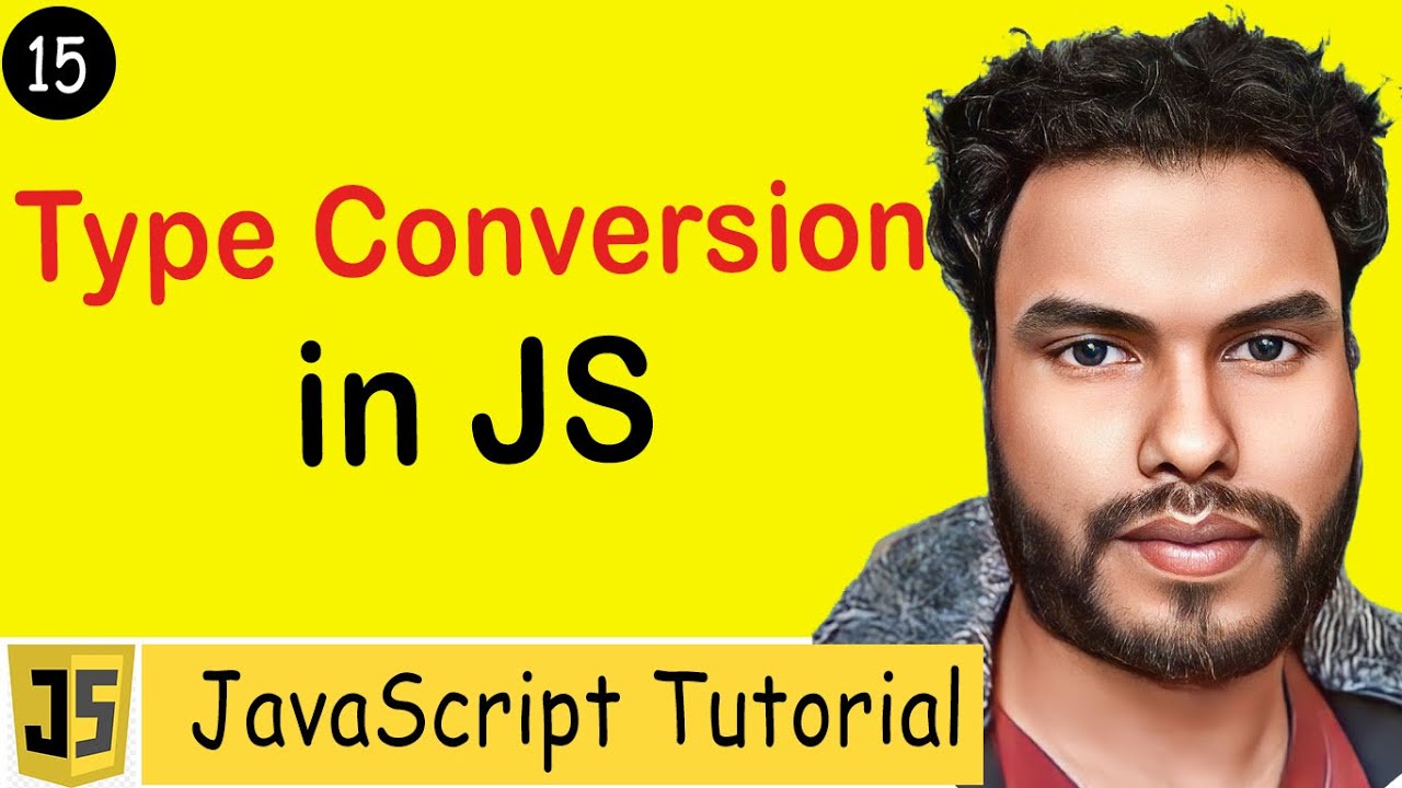 #15 Type Conversion in JavaScript | Implicit Type Conversion | Explicit Type Conversion
