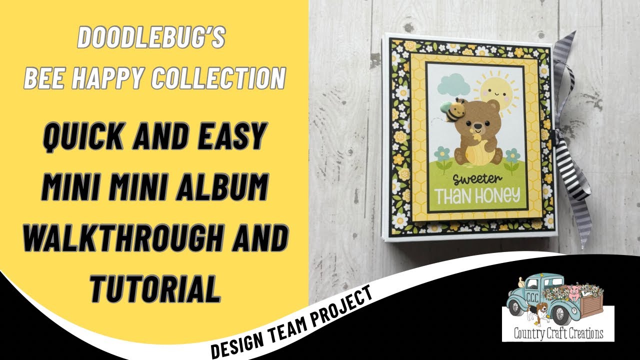 QUICK & EASY 4 x 4 1/2 Mini Mini Album TUTORIAL | CCC Design Team Project | Doodlebug Bee Happy 