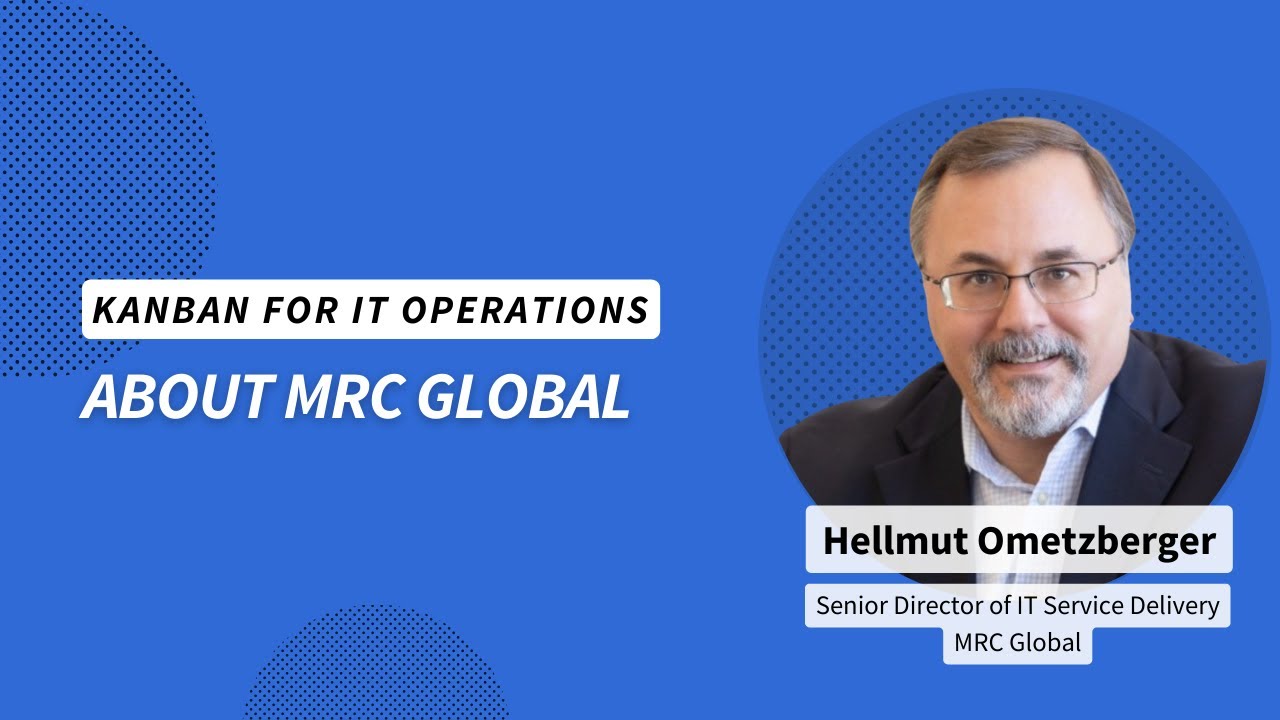 Kanban for IT Operations - About MRC Global