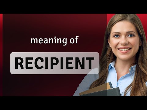 Recipient — RECIPIENT meaning