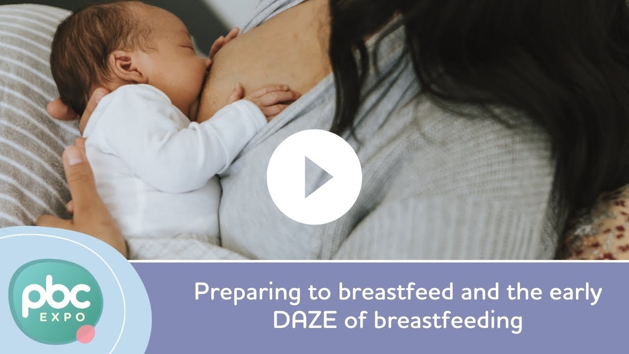 Preparing to breastfeed and the early DAZE of breastfeeding