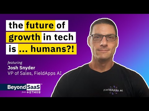 The Future of Growth in Tech is… Humans?! | Josh Snyder on BeyondSaaS Ep 020