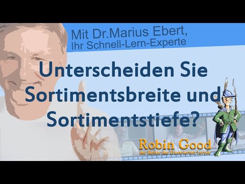 Unterscheiden Sie Sortimentsbreite u. Sortimentstiefe?