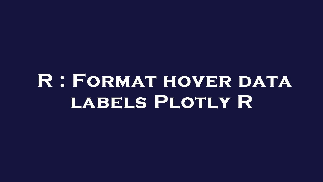 R : Format hover data labels Plotly R