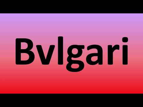 How to Pronounce Bvlgari