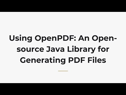 Using OpenPDF: An Open-source Java Library for Generating PDF Files