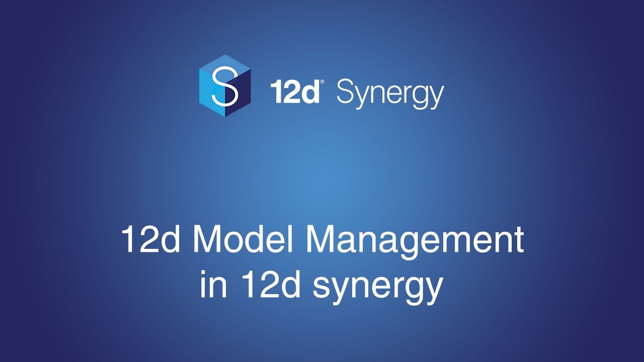 12d Model Management in 12d Synergy - 12d Conference 2014