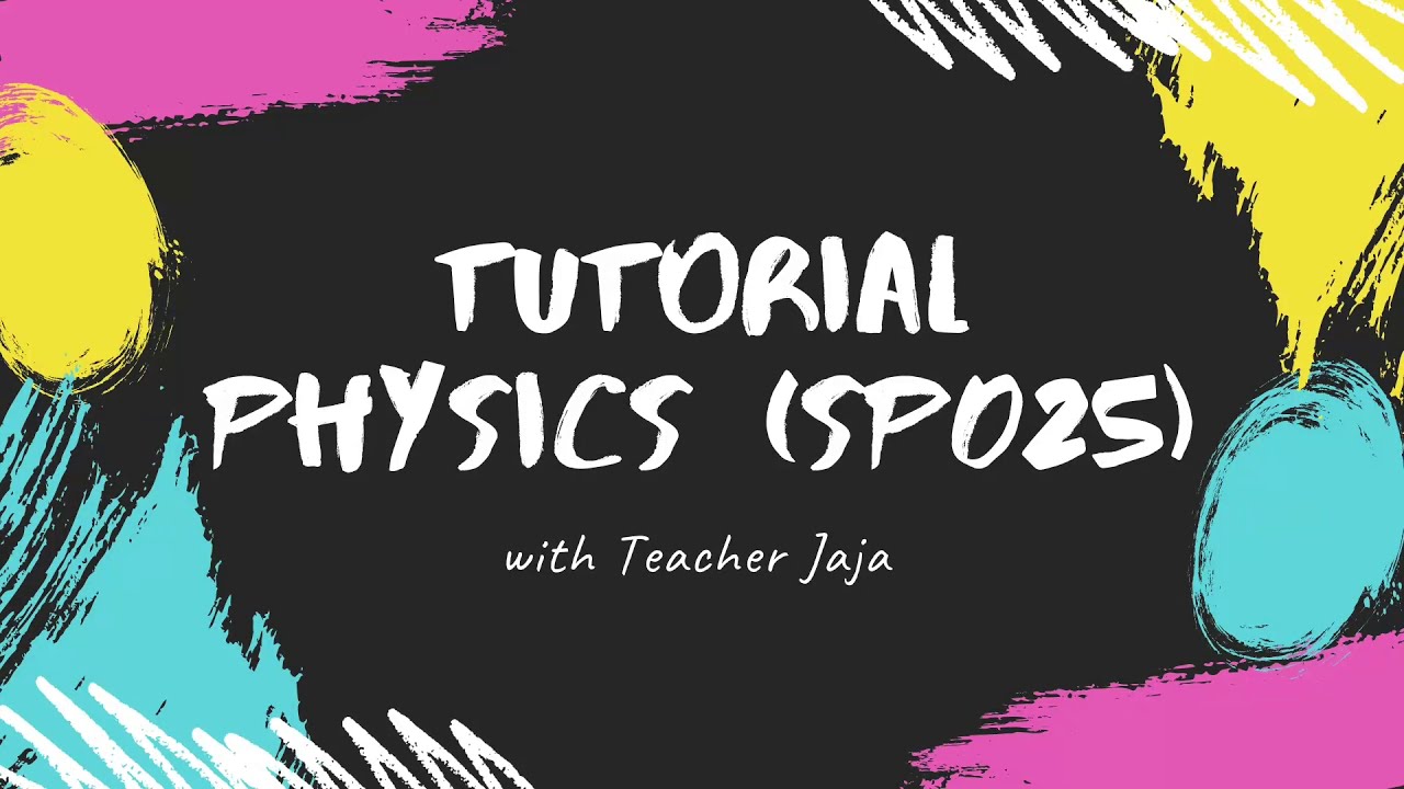 Tutorial 1 Physics (SP025) : Question 2