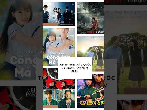 TOP 10 BỘ PHIM HÀN QUỐC NỔI BẬT NHẤT NĂM 2024 BẠN KHÔNG NÊN BỎ LỠ