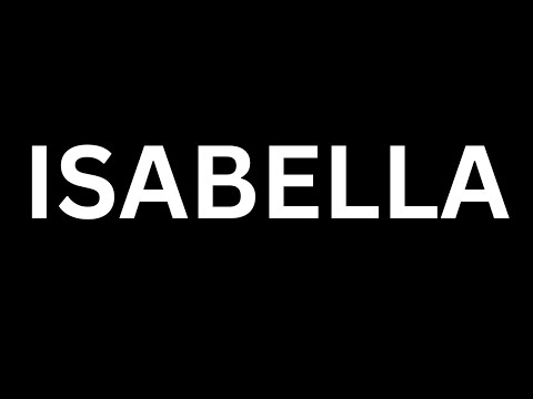 How to Pronounce "Isabella in English language? [How to say Isabella...?