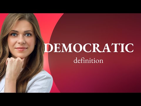 Democratic • DEMOCRATIC meaning