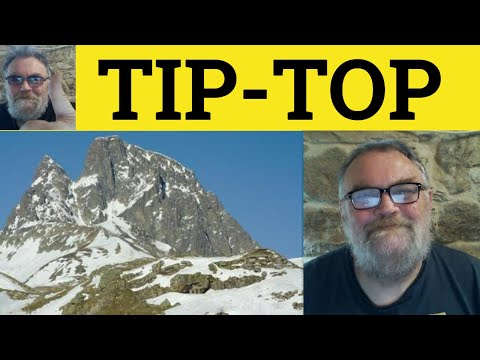 🔵 Tip Top Meaning - Tiptop Examples - Tip-Top Defined - Adjectives - Tip-Top Condition - Tiptop Form
