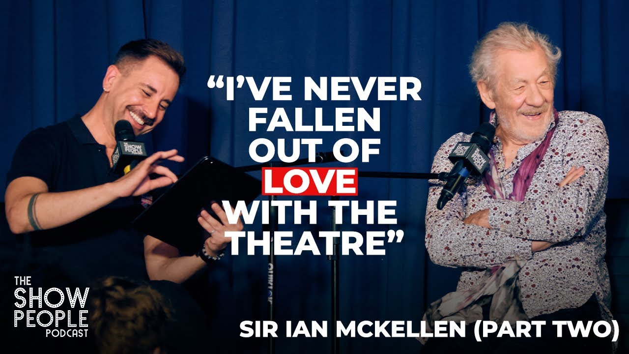 The Show People Podcast Live: Sir Ian McKellen (Part Two)