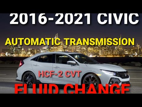 2016-2021 HONDA CIVIC CVT TRANSMISSION FLUID CHANGE