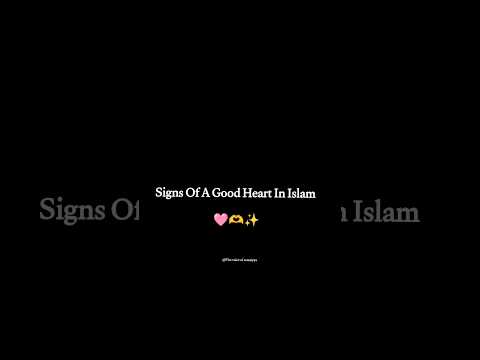 Signs Of A Good Heart In Islam ✨🤍| #unfrezzmyaccount #growmyaccount #viralshorts #ytshorts