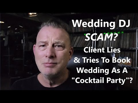 DJ SCAM? Client LIED - Books Gig As A Cocktail Party When It's Actually A Wedding?
