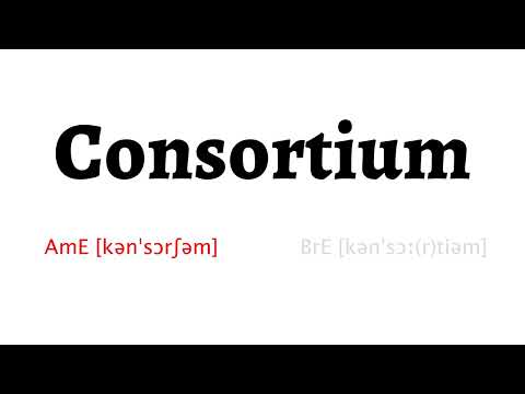 How to Pronounce consortium in American English and British English